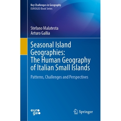 预订 Seasonal Island Geographies: The Human Geography of Italian Small Islands: Patterns, Challenges and Perspectives 季