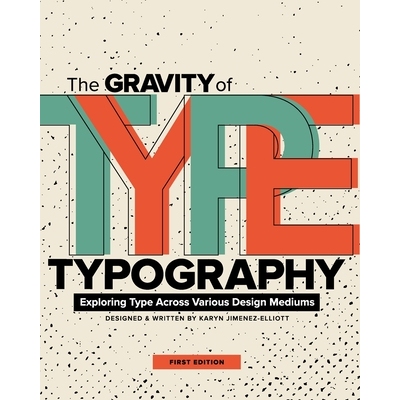 预订 The Gravity of Typography: Exploring Type Across Various Design Mediums 排版的引力：探索各种设计媒介中的类型: 97817