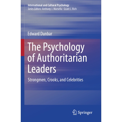 预订 The Psychology of Authoritarian Leaders: Strongmen, Crooks, and Celebrities 威权领导人的心理学：强人、骗子与名人: 9