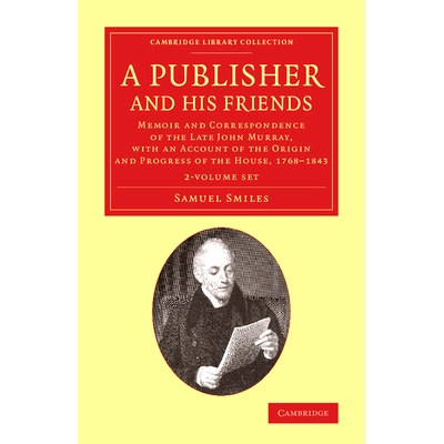 预订 A Publisher and his Friends 2 Volume Set: Memoir and Correspondence of the Late John Murray, with an Account of the