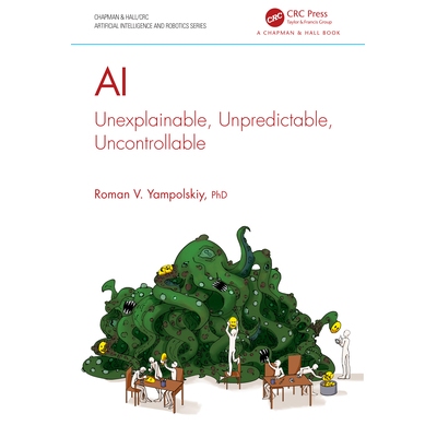 预订 AI Unexplainable, Unpredictable, Uncontrollable 人工智能：无法解释、无法预测、无法控制 9781032576268