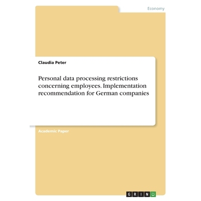 预订 Personal data processing restrictions concerning employees. Implementation recommendation for German companies 9783
