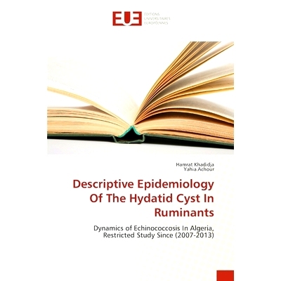 预订 Descriptive Epidemiology Of The Hydatid Cyst In Ruminants: Dynamics of Echinococcosis In Algeria, Restricted Study