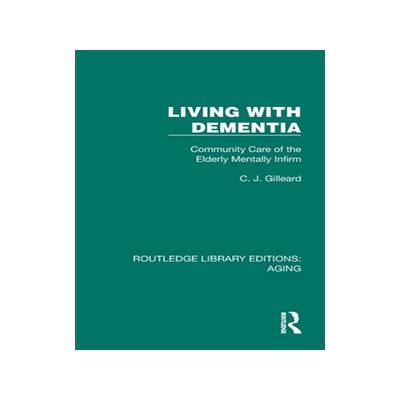 预订 Living with Dementia: Community Care of the Elderly Mentally Infirm
