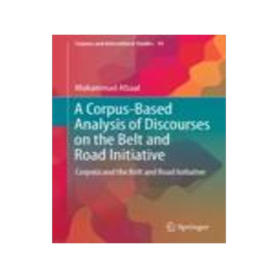 [预订]A Corpus-Based Analysis of Discourses on the Belt and Road Initiative