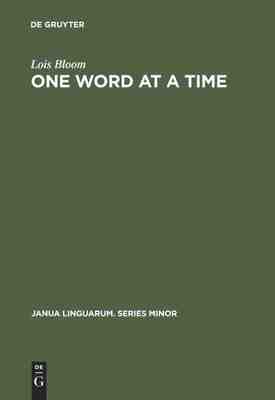 【预订】One Word at a Time: The Use of Single Word Utterances Before Syntax 9789027933751