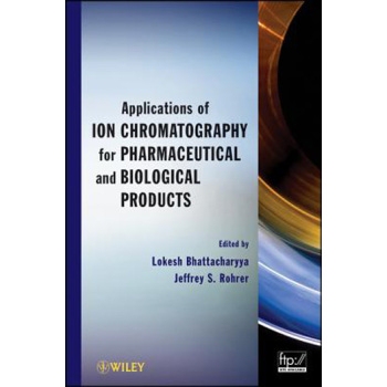 预订 Applications Of Ion Chromatography For Pharmaceutical And Biological Products 离子色谱法在*与生物制品分析中的应用: