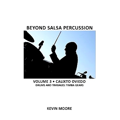 预订 Beyond Salsa Percussion: Calixto Oviedo - Drums & Timbales: Basic Rhythms: 9781456343972