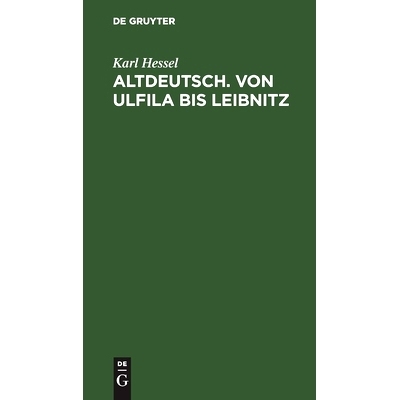 预订 Altdeutsch. Von Ulfila bis Leibnitz: Zum Gebrauch für höhere Schulen: 9783111059655