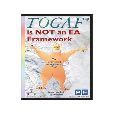 [预订]TOGAF is NOT an EA Framework: The Inconvenient Pragmatic Truth 9781908424662