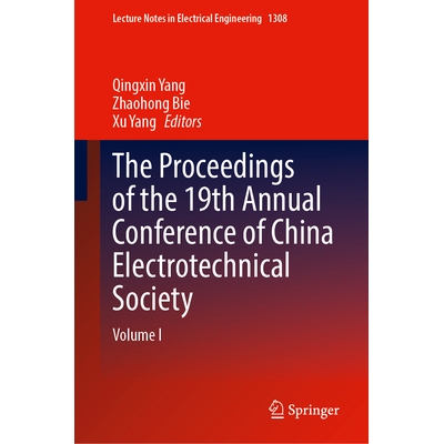 预订 The Proceedings of the 19th Annual Conference of China Electrotechnical Society Volume I 第19届中国电工学会年会 /
