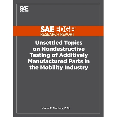 预订 Unsettled Topics on Nondestructive Testing of Additively Manufactured Parts in the Mobility Industry: 9781468602401
