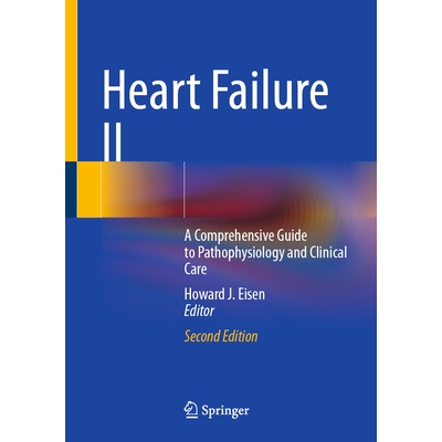 预订 Heart Failure II A Comprehensive Guide to Pathophysiology and Clinical Care 9783032126283