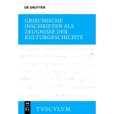 预订 Griechische Inschriften als Zeugnisse der Kulturgeschichte: Griechisch - deutsch 德国文化日报: 9783110553246