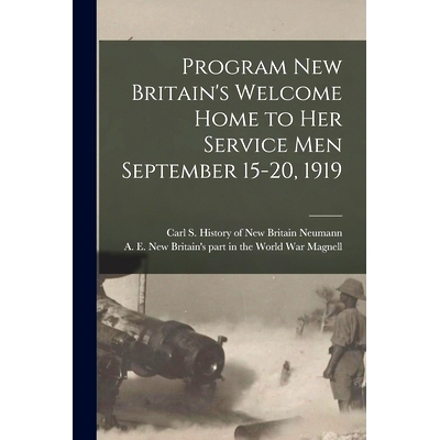 预订 Program New Britain’s Welcome Home to Her Service Men September 15-20, 1919: 9781015113534