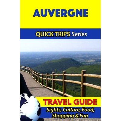 预订 Auvergne Travel Guide (Quick Trips Series): Sights, Culture, Food, Shopping & Fun: 9781532964558