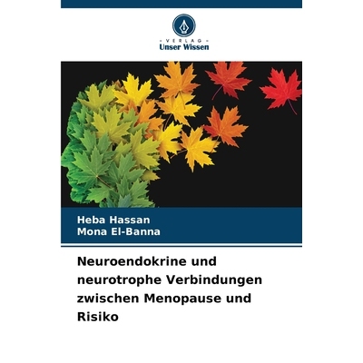 预订 Neuroendokrine und neurotrophe Verbindungen zwischen Menopause und Risiko 9786202189064