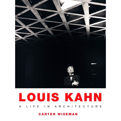 预订 Louis Kahn: A Life in Architecture 路易斯 卡恩：建筑学生涯: 9780813944975