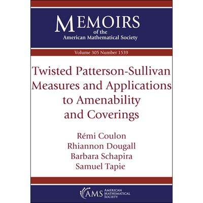 预订 Twisted Patterson-Sullivan Measures and Applications to Amenability and Coverings 扭曲的帕特森-沙利文测度及其在可适
