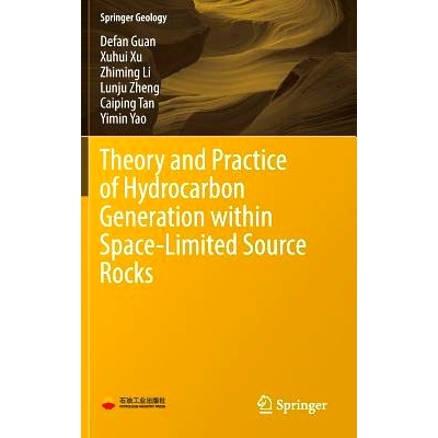 预订 Theory and Practice of Hydrocarbon Generation within Space-Limited Source Rocks 空间受限源岩内烃生成理论与实践: 978