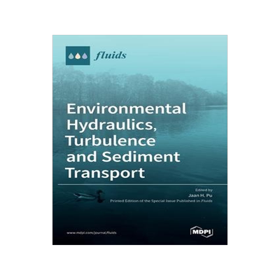 [预订]Environmental Hydraulics, Turbulence and Sediment Transport 9783036532424