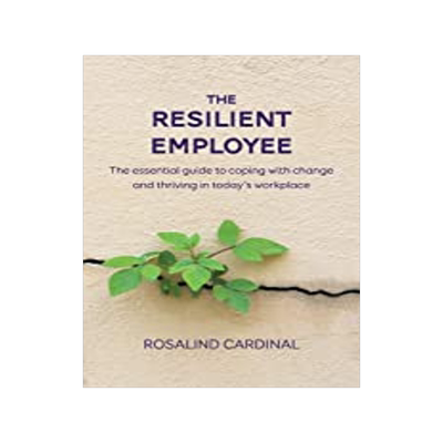 [预订]The Resilient Employee: The essential guide to coping with change and thriving in today’s workplace