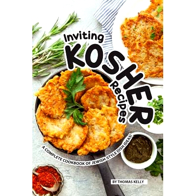 预订 Inviting Kosher Recipes: A Complete Cookbook of Jewish-Style Dish Ideas!: 9781076507884