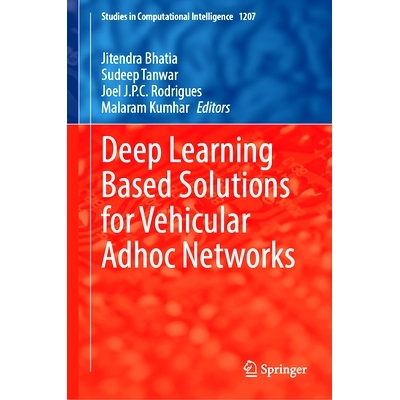 预订 Deep Learning Based Solutions for Vehicular Adhoc Networks 基于深度学习的车载自组网解决方案: 9789819651894