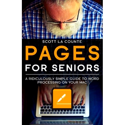预订 Pages For Seniors: A Ridiculously Simple Guide To Word Processing On Your Mac: 9781629176246