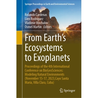 预订 From Earth’s Ecosystems to Exoplanets: Proceedings of the 4th International Conference on BioGeoSciences: Modeling