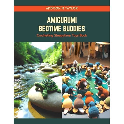 预订 Amigurumi Bedtime Buddies: Crocheting Sleepytime Toys Book: 9798874260361