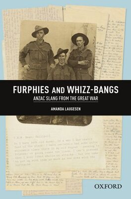 【预订】Furphies and Whizz-bangs: Anzac Slang from the Great War