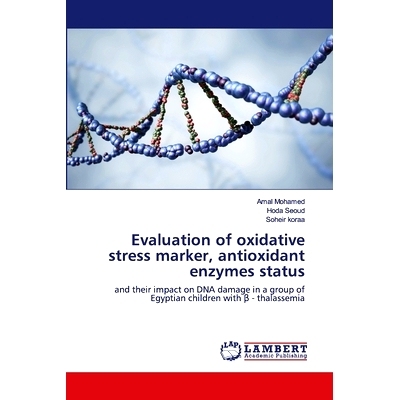 预订 Evaluation of oxidative stress marker, antioxidant enzymes status: 9786139962136