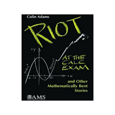 [预订]Riot at the Calc Exam and Other Mathematically Bent Stories 9780821848173