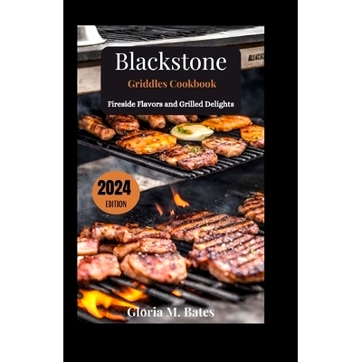 预订 Blackstone Griddles Cookbook: Fireside Flavors and Grilled Delights: 9798320610634