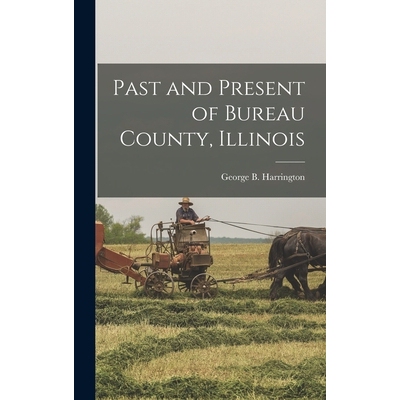 预订 Past and Present of Bureau County, Illinois 9781018106120