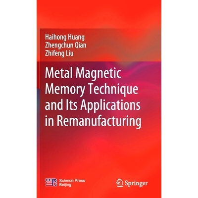 预订 Metal Magnetic Memory Technique and Its Applications in Remanufacturing