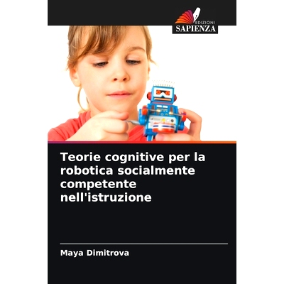 预订 Teorie cognitive per la robotica socialmente competente nell’istruzione: 9786208587871