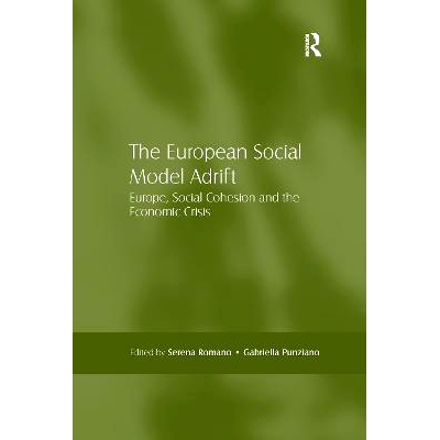 预订 The European Social Model Adrift: Europe, Social Cohesion and the Economic Crisis 漂泊的欧洲社会模式：欧洲、社会凝