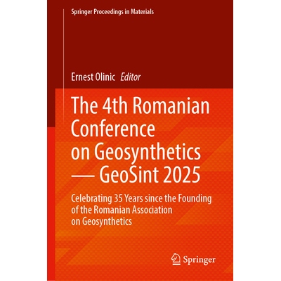 预订 The 4th Romanian Conference on Geosynthetics — GeoSint 2025: Celebrating 35 Years since the Founding of the Romani