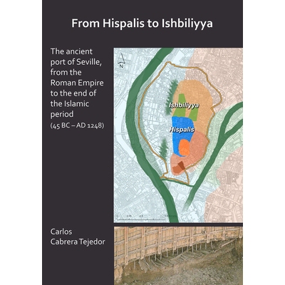 预订 From Hispalis to Ishbiliyya: The Ancient Port of Seville, from the Roman Empire to the End of the Islamic Period (4