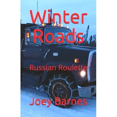 预订 Winter Roads: Russian Roulette: 9798744326135