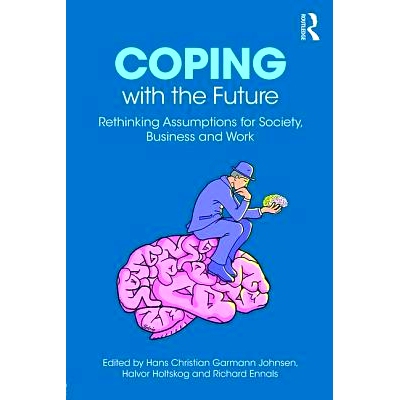 预订 Coping with the Future: Rethinking Assumptions for Society, Business and Work 应对未来：适合企业与工作可持续发展的