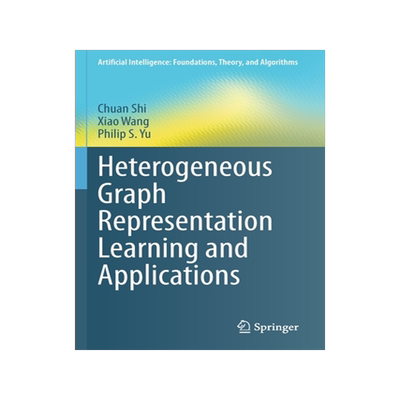 [预订]Heterogeneous Graph Representation Learning and Applications