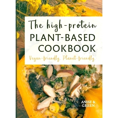 预订 The high-protein plant-based cookbook: Vegan-friendly. Planet-friendly.: 9780645054217