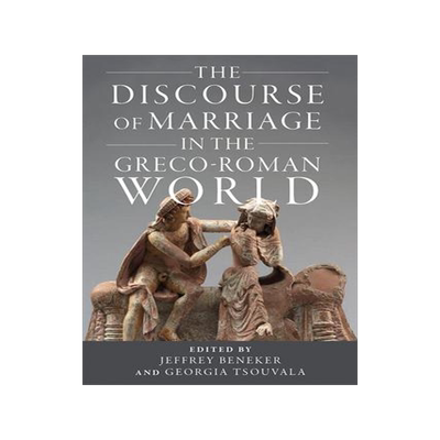 [预订]The Discourse of Marriage in the Greco-Roman World 9780299328405
