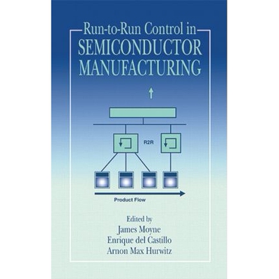 预订 Run-to-Run Control in Semiconductor Manufacturing 半导体生产中的随程控制 9780849311789