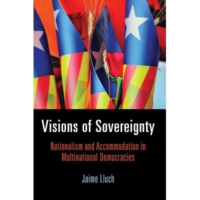 预订 Visions of Sovereignty: Nationalism and Accommodation in Multinational Democracies: 9780812246001