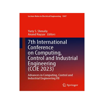 [预订]7th International Conference on Computing, Control and Industrial Engineering (CCIE 2023): Advances  9789819927296