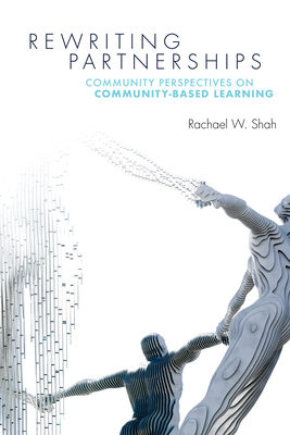 【预订】Rewriting Partnerships: Community Perspectives on Community-Based Learning
